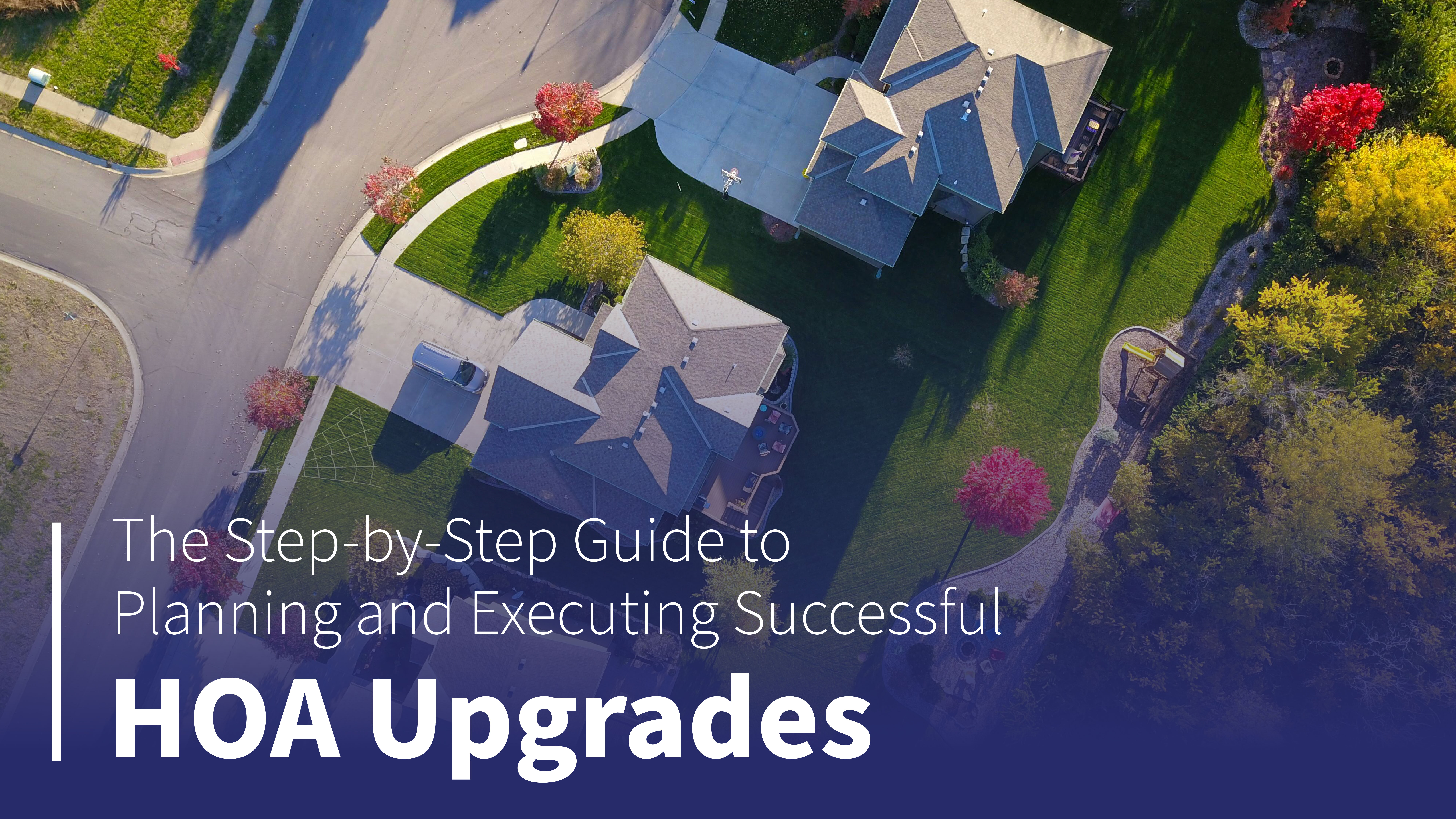 The Step-by-Step Guide to Planning and Executing Successful HOA Upgrades