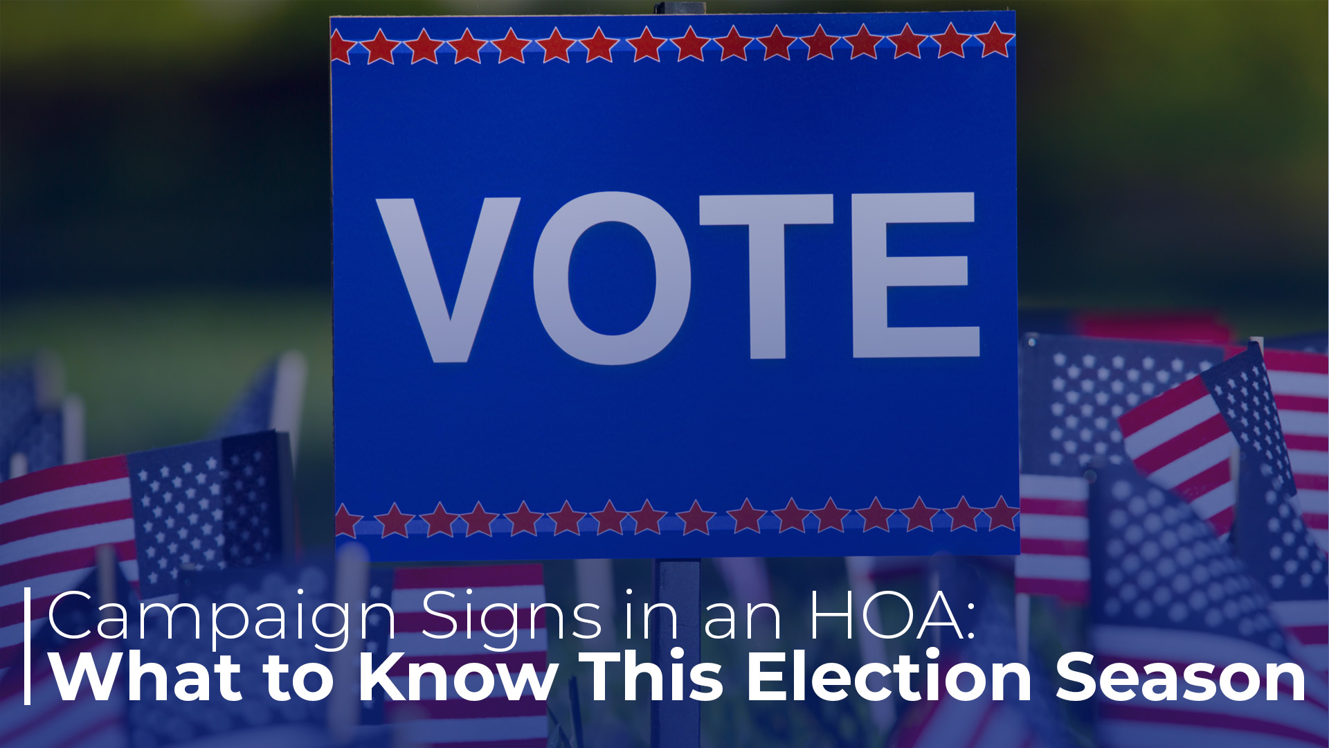 Campaign Signs in HOAs: What to Know This Election Season | Management Plus