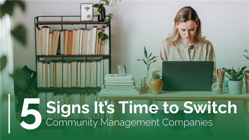 5 Signs It's Time to Switch Community Management Companies | Management ...