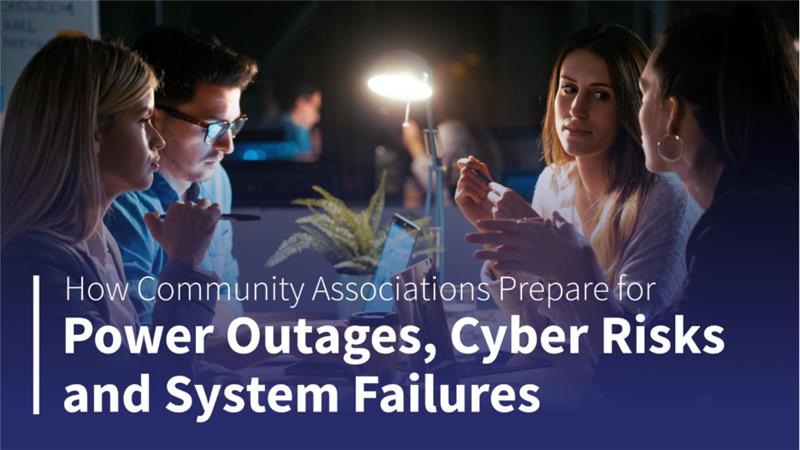 How Community Associations Prepare for Power Outages, Cyber Risks and ...
